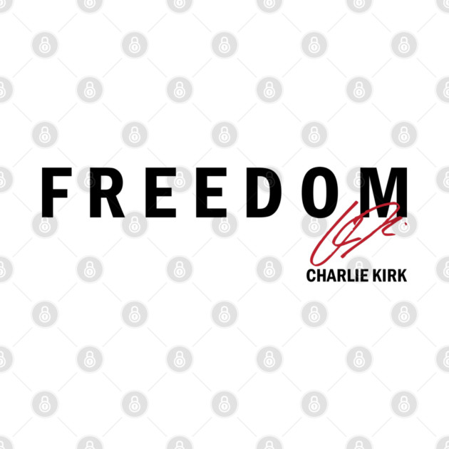 Freedom Charlie-Kirk Signature - Freedom Charlie - T-Shirt | TeePublic
