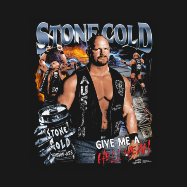 Stone Cold Steve Austin Give Me The Hell Yeah - Stone Cold Steve Austin - T-Shirt | TeePublic