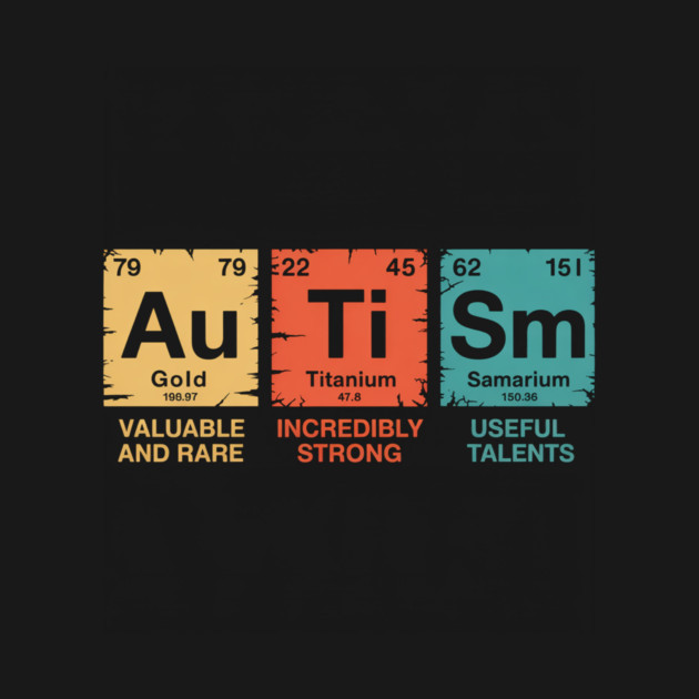 Autism Elements Periodic Table Awareness - Autism - T-Shirt | TeePublic