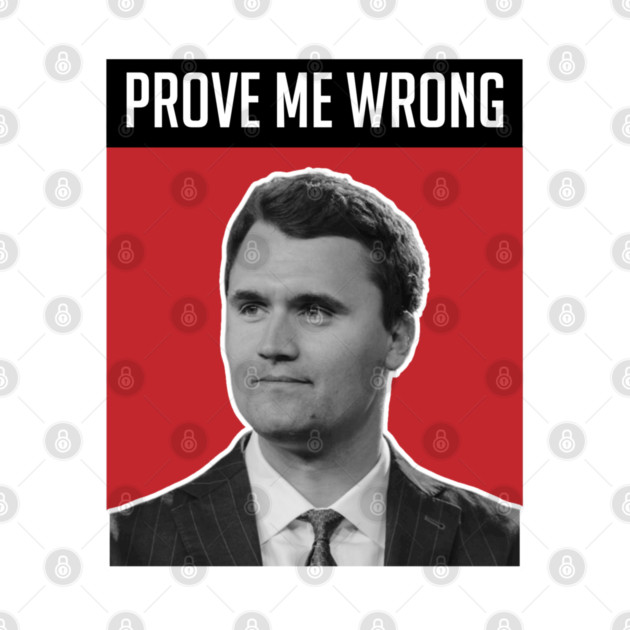 Prove-me-wrong - Prove Me Wrong - T-Shirt | TeePublic