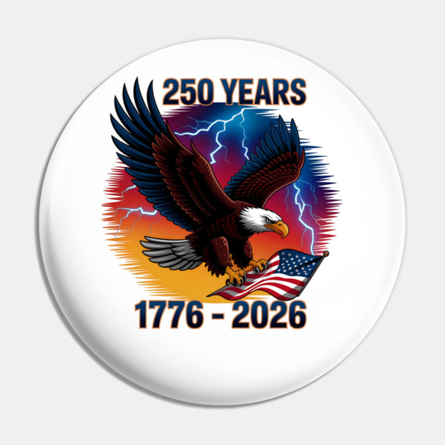 Eagle and Flag 250 Years 1776-2026 American Patriotic Shirt - America ...