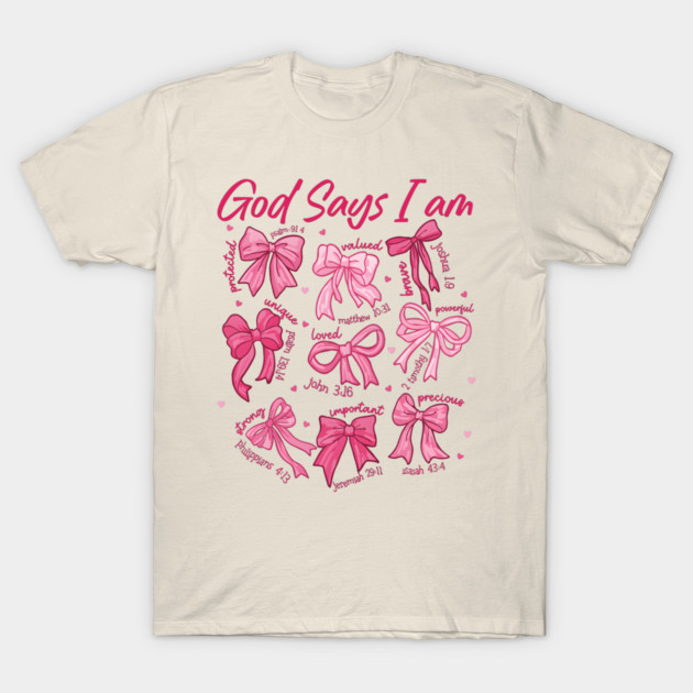 God Says I Am Pink Bows Christian Faith - Faith - T-Shirt | TeePublic