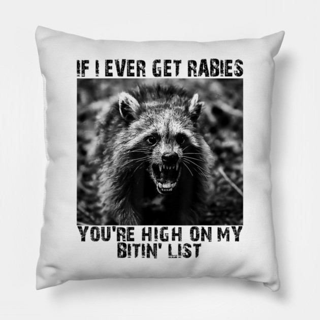If I Ever Get Rabies, You're High On My Bitin' List - Quote Humor ...