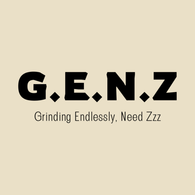 Working Hard and Tired Gen Z Acronym (Black Text Version) - Gen Z - T ...
