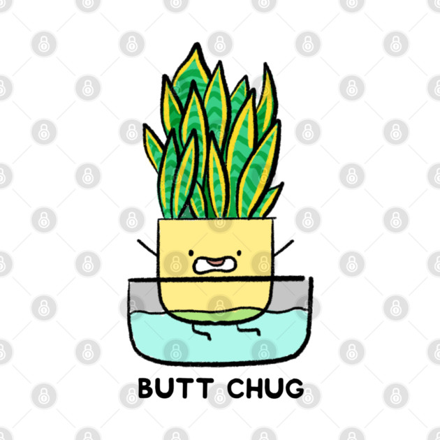 Butt Chug - Plants - T-Shirt | TeePublic
