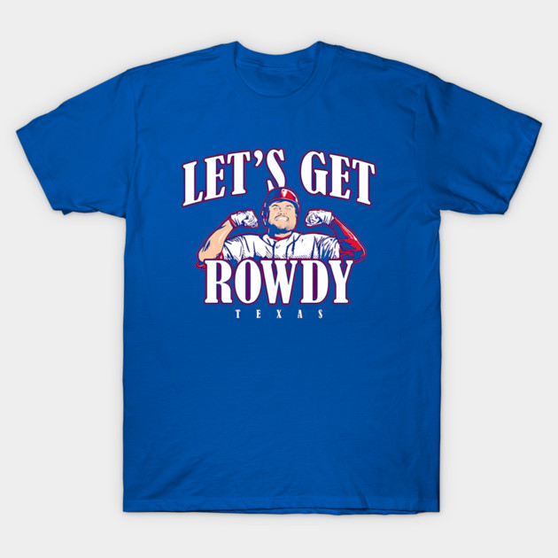 Rowdy-Tellez Let's Get Rowdy Texas - Baseball - T-Shirt | TeePublic