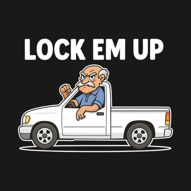 Lock Em Up - Truck Driver - T-Shirt | TeePublic