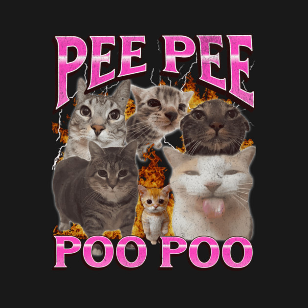 Pee Pee Poo Poo Cat Bootleg - Funny Cat Meme - T-Shirt | TeePublic