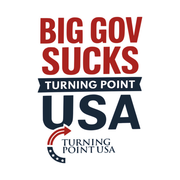 Big Gov Sucks Turning Point Usa - Tpusa Conservative Political - T ...
