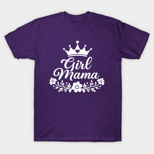 Girl-Mama - Cute Mom of Girls Floral Crown - Girl Mama - T-Shirt ...