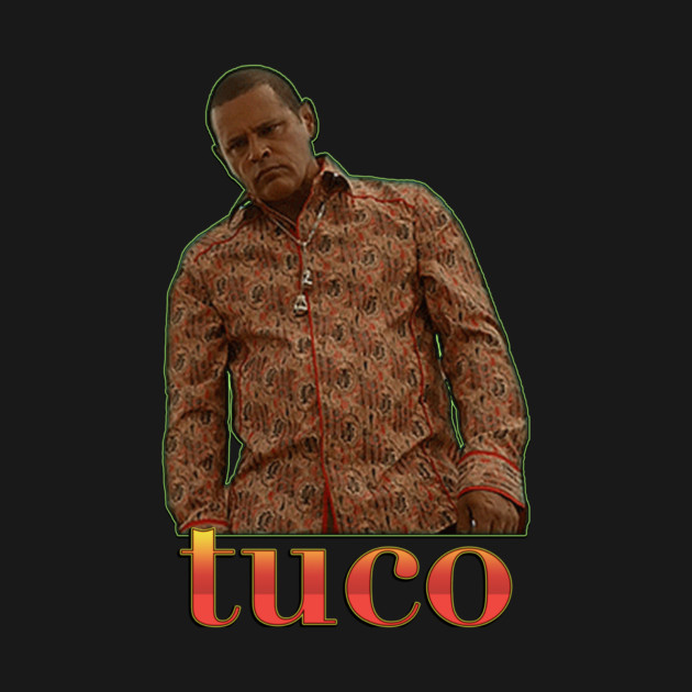 Tuco Salamanca Breaking Bad Saul Goodman - Tuco Salamanca - T-Shirt ...