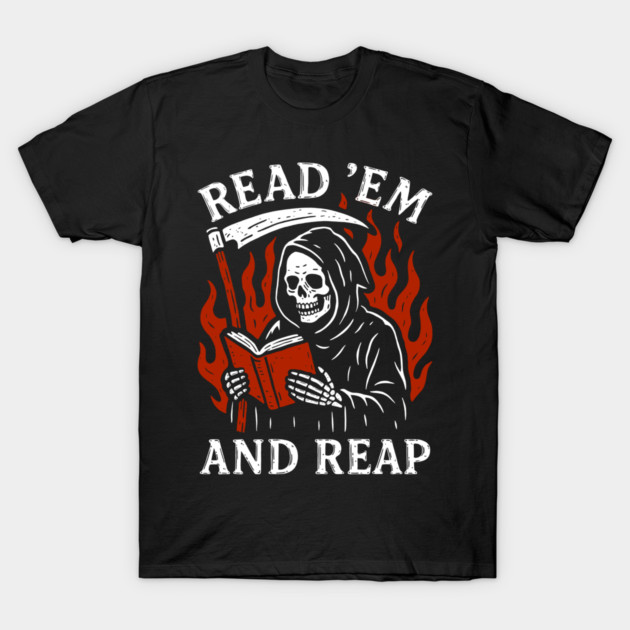 Read ’Em and Reap Grim Reaper Reading - Book Lover Halloween - T-Shirt ...