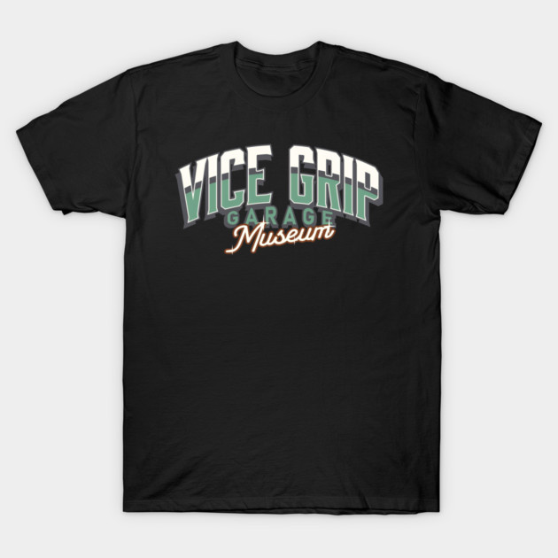 vice grip garage merch - Vice Grip Garage Merch - T-Shirt | TeePublic