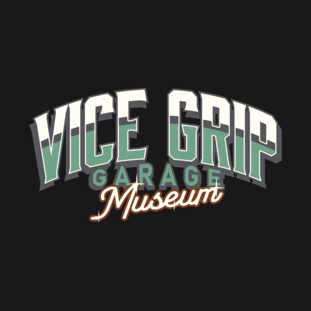 vice grip garage merch - Vice Grip Garage Merch - T-Shirt | TeePublic