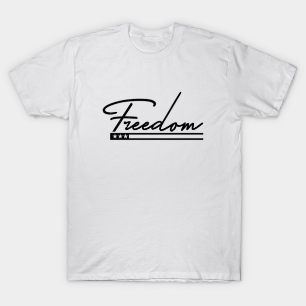 Freedom Script - Freedom - T-Shirt | TeePublic