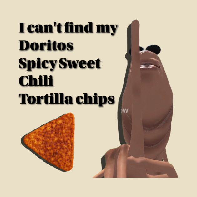 Marcus the Worm I Can't Find My Doritos Spicy Sweet Chili Tortilla ...