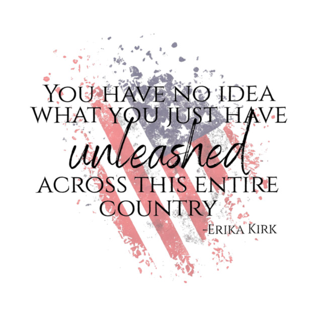 Erika Kirk What You Have Unleashed, Prove Me Wrong, RIP Charlie Kirk ...