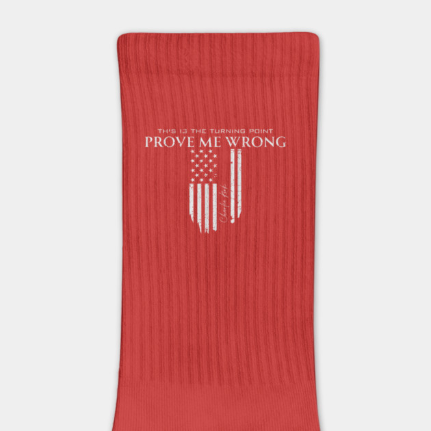 Charlie Kirk 'Prove Me Wrong' M5788 - Freedom - Socks | TeePublic