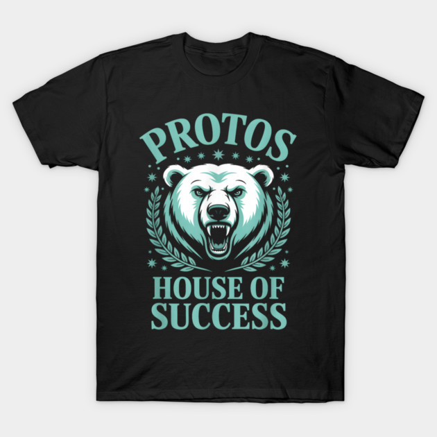 Protos House Of success - Protos House Of Success - T-Shirt | TeePublic