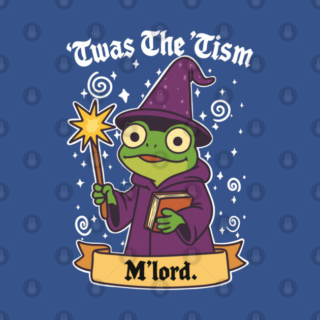 'Twas The 'Tism M'lord Funny Wizard Frog Autism - Twas The Tism Mlord ...