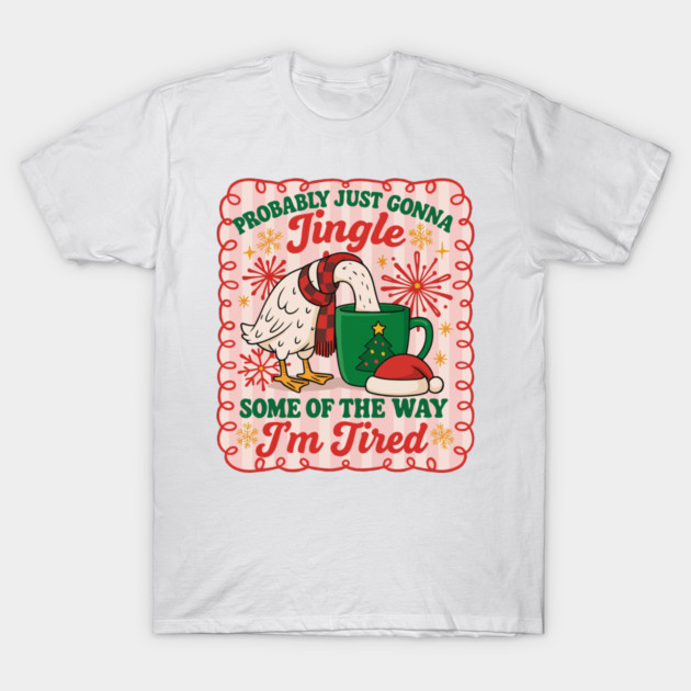 Probably+Just+Gonna+Jingle+Some+Of+The+Way+Im+Tired+Christmas+Goose ...