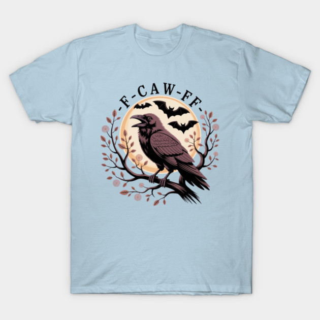 F caw f - F Caw F - T-Shirt | TeePublic