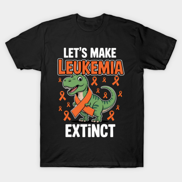 Let_s Make Leukemia Extinct Dinosaur Leukemia - Dinosaur Leukemia - T ...