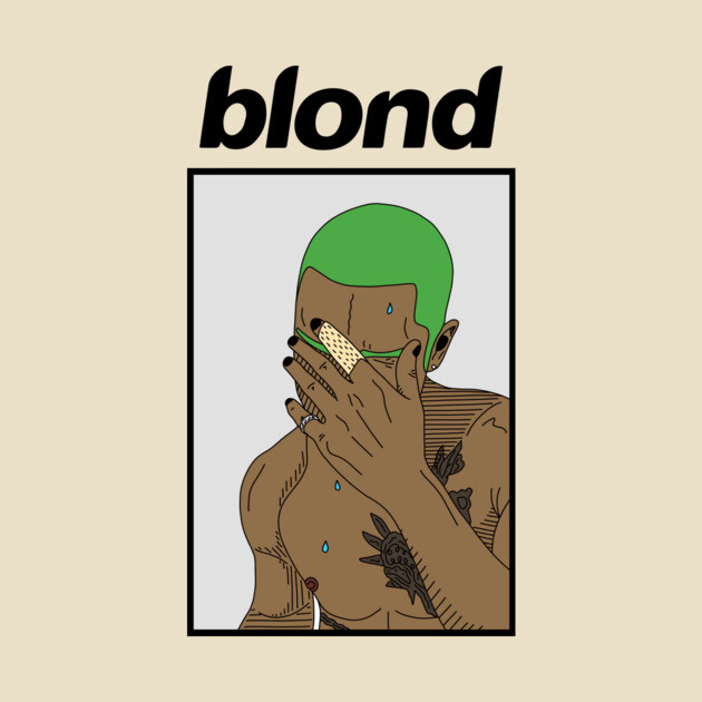 Blond - Frank Ocean - Frank Ocean - T-Shirt | TeePublic