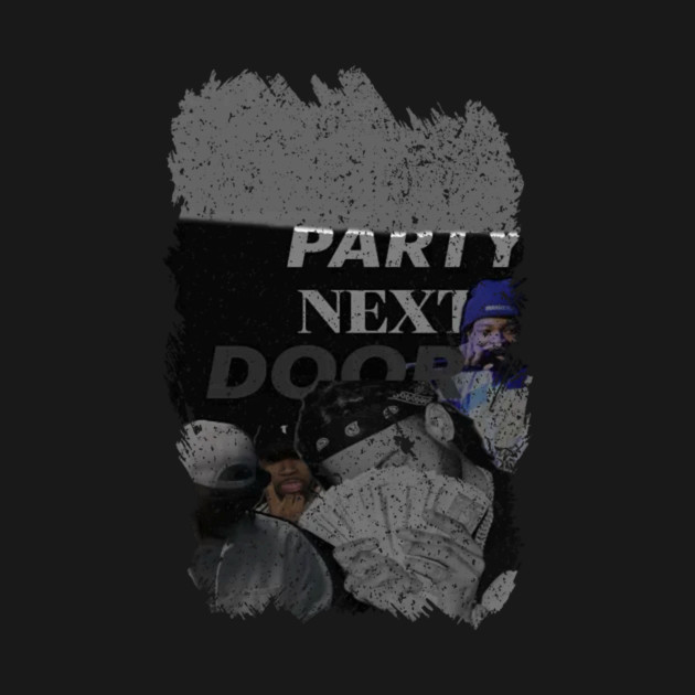 Party Next Door - Party Next Door - T-Shirt | TeePublic
