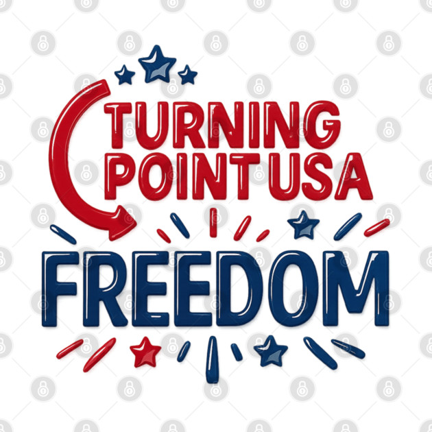 Turning Point USA Freedom - Turning Point Usa - T-Shirt | TeePublic