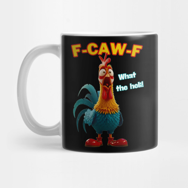 FCAWF What The Hell, F-CAW-F chicken What The Heli Meme - F Caw F ...