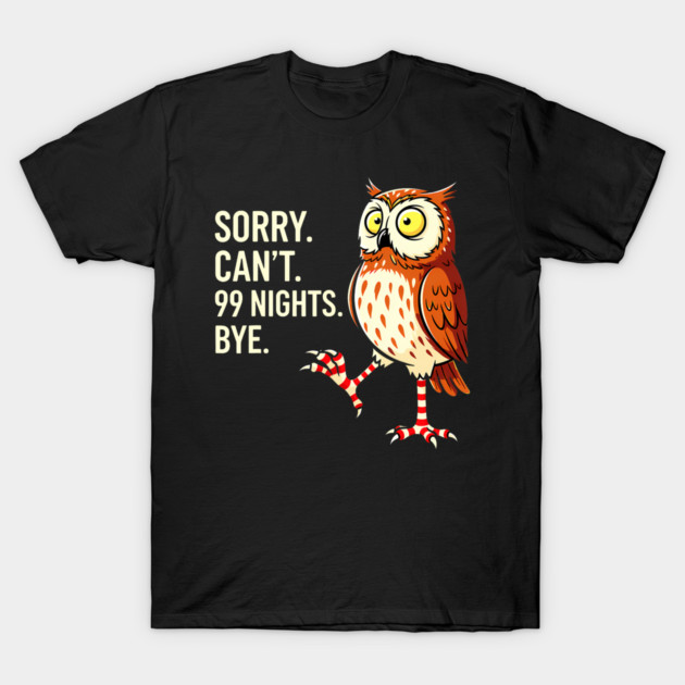 Sorry Cant 99 Nights Bye Forest Owl Gaming Survival Art - Forest Owl ...