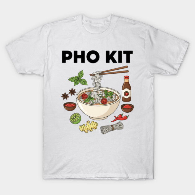 pho kit - Pho Kit - T-Shirt | TeePublic