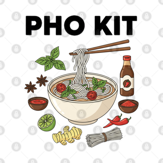pho kit - Pho Kit - T-Shirt | TeePublic