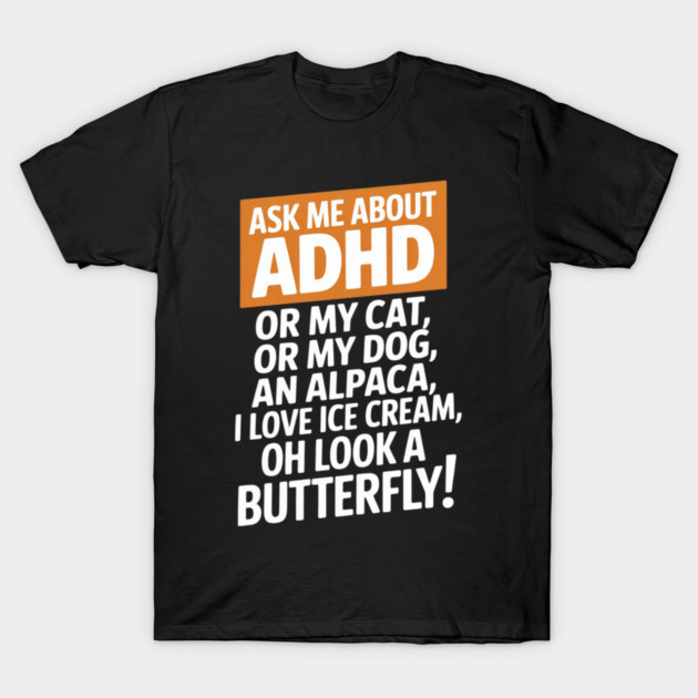 ADHD Mental Health Awareness Day Funny Sayings - Health - T-Shirt ...