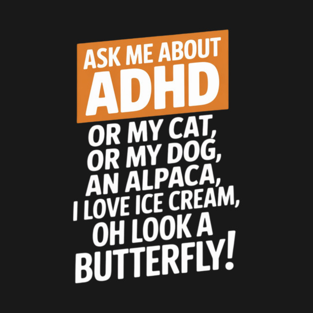 ADHD Mental Health Awareness Day Funny Sayings - Health - T-Shirt ...