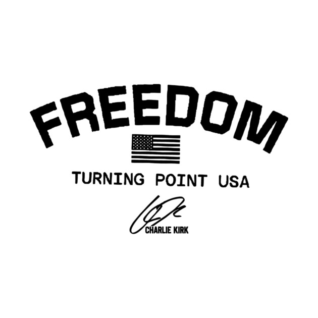 Charlie Kirk Freedom - Freedom, Turning Point - Freedom - Kids T-Shirt ...