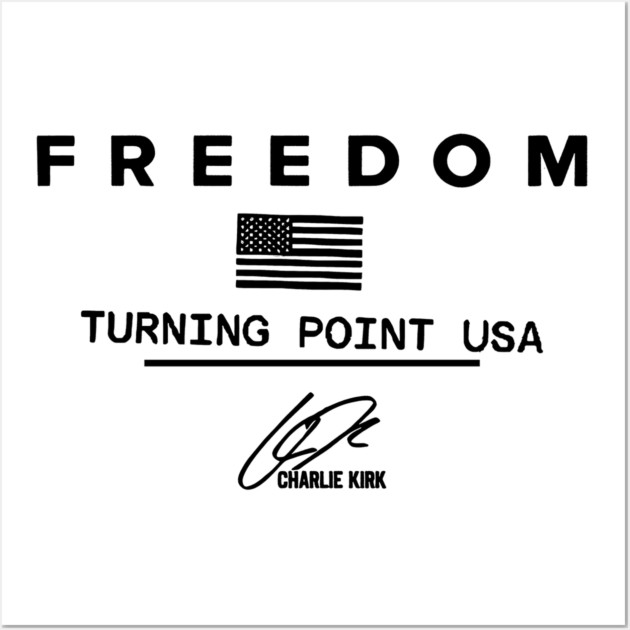 Charlie Kirk Freedom - Freedom, Turning Point - Charlie Kirk - Posters ...