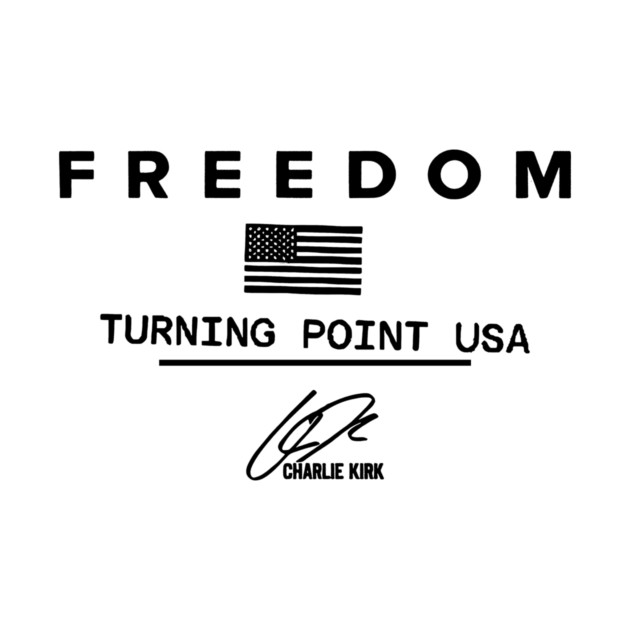 Charlie Kirk Freedom - Freedom, Turning Point - Charlie Kirk - Long ...