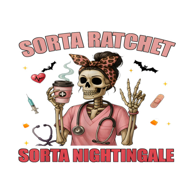 Sorta Ratchet, Nightingale Skeleton Nurse - Nightingale Skeleton Nurse ...
