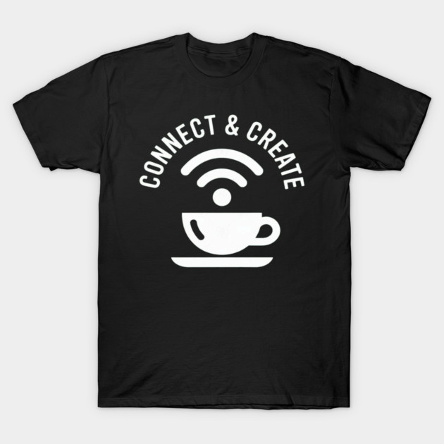 Connect and Create Coffee with WiFi Symbol and Cup - Cup - T-Shirt ...