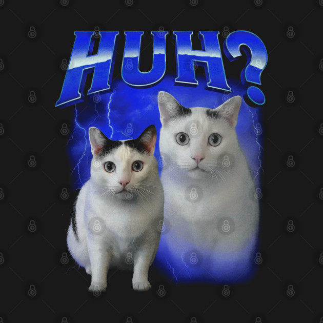 Huh Cat Meme, Funny Confused Cats - Funny Cats - T-Shirt | TeePublic
