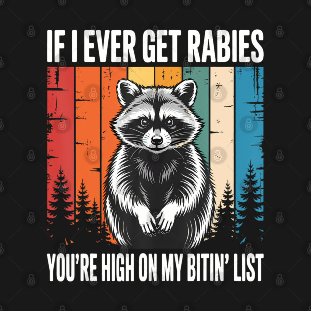 If I Ever Get Rabies You're High On My Bitin' List - Funny Biting List ...