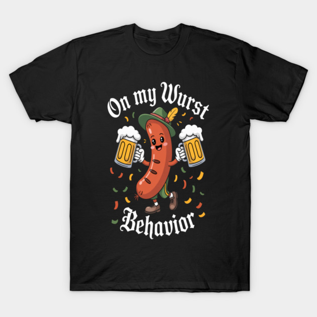 Oktoberfest On My Wurst Behavior German - Oktoberfest On My Wurst ...