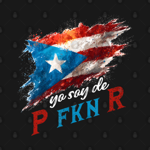Yo Soy De Pfknr Puerto Rico - Puerto Rico Pride - T-Shirt | TeePublic