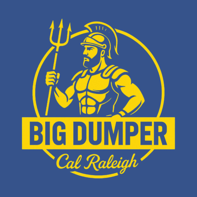 Big-Dumper-Cal-Raleigh - Cal Raleigh - T-Shirt | TeePublic