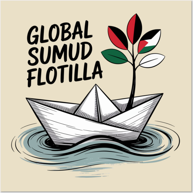 GLOBAL SUMUD FLOTILLA - Sumud Flotilla - Posters and Art Prints | TeePublic