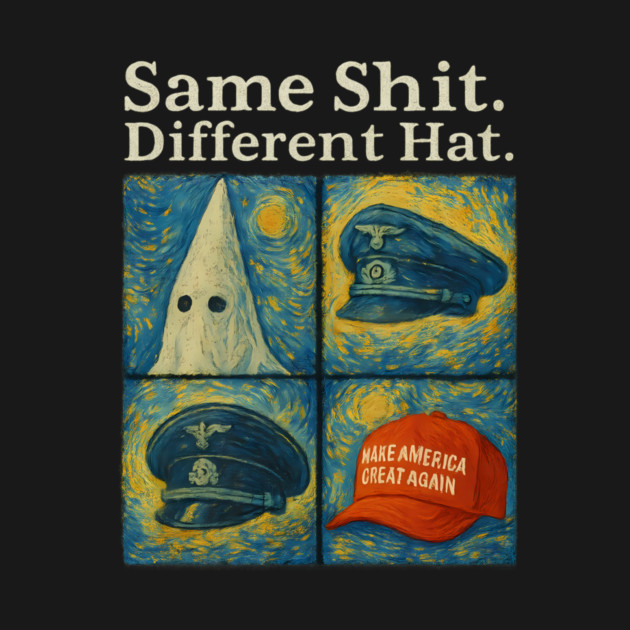 Same Shit. Different Hat. - Same Shit Different Hat - T-Shirt | TeePublic