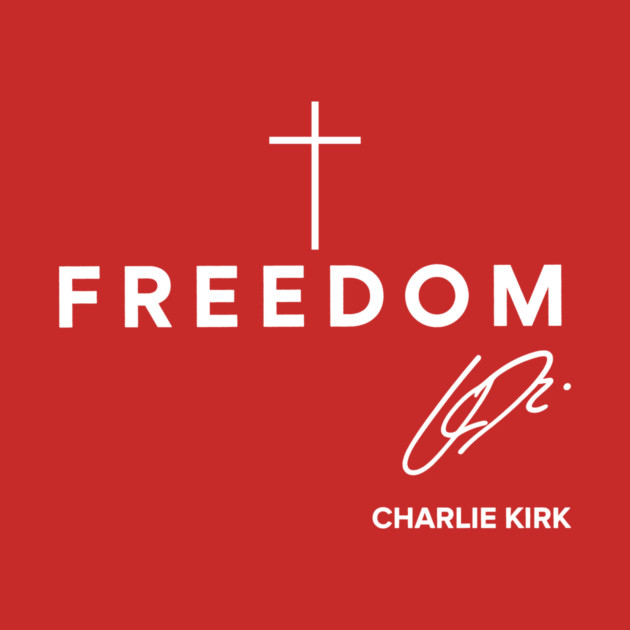 Freedom Charlie Kirk Signature, we wear red Charlie Kirk birthday ...