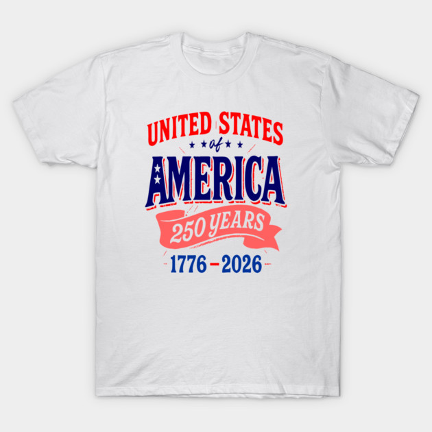 America 250 – Proud American 250th Anniversary Independence T-Shirt ...